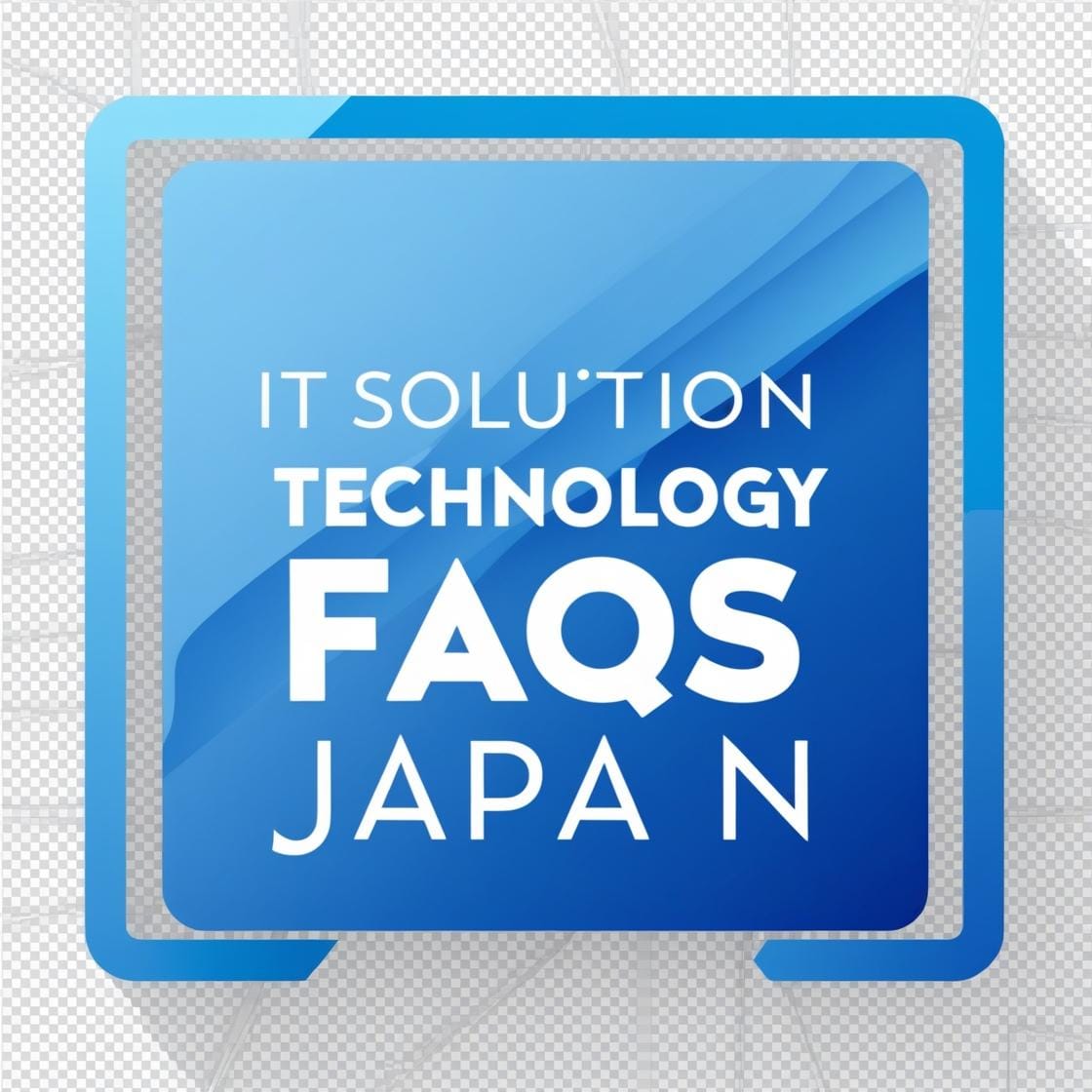 FAQs - IT Solution Japan